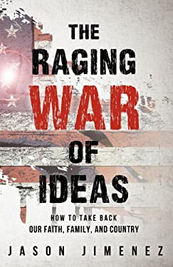 The Raging War of Ideas book by Jason Jimenez: 9781624194467