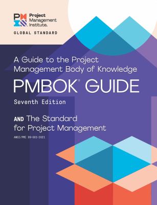 A Guide to the Project Management Body of Knowledge (PMBOK® Guide) - Seventh Edition and the ...