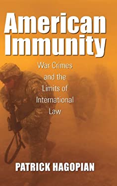 American Immunity : War Crimes and the Limits of International Law book ...