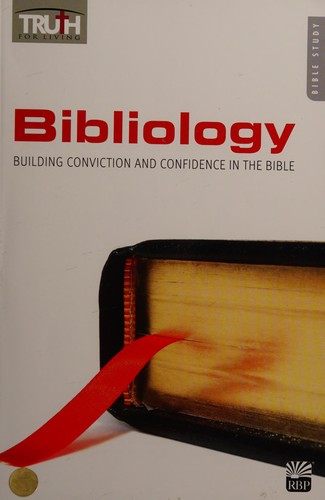 Bibliology : Building Conviction and Confidence in the Bible used book ...