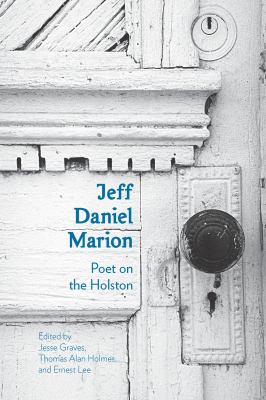 Jeff Daniel Marion : Poet on the Holston book by Thomas Alan Holmes ...