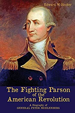 The Fighting Parson of the American Revolution : A Biography of General ...