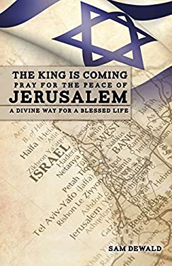 The King Is Coming Pray for the Peace of Jerusalem book by Sam Dewald ...