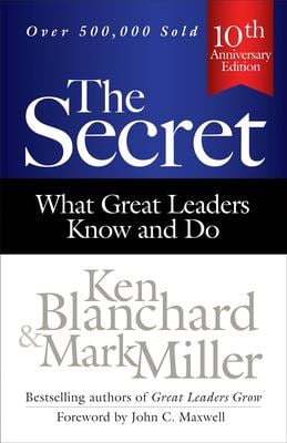The Secret : What Great Leaders Know and Do used book by Ken Blanchard ...