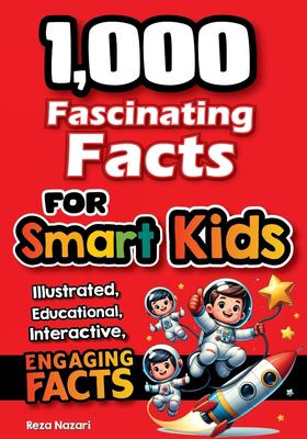 1,000 Fascinating Facts for Smart Kids : Fun Facts to Spark Curiosity ...