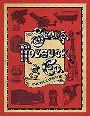 1908 Sears, Roebuck and Co. Catalogue used book by Roebuck & Co. Sears ...