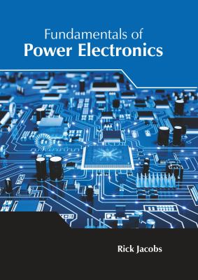 Fundamentals of Power Electronics book by Rick Jacobs: 9781632388599