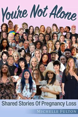 You're Not Alone : Shared Stories of Pregnancy Loss book by Michelle ...