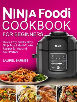 Ninja Foodi Cookbook for Beginners : Quick, Easy, and Healthy Ninja ...