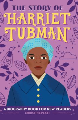 The Story of Harriet Tubman : An Inspiring Biography for Young Readers ...