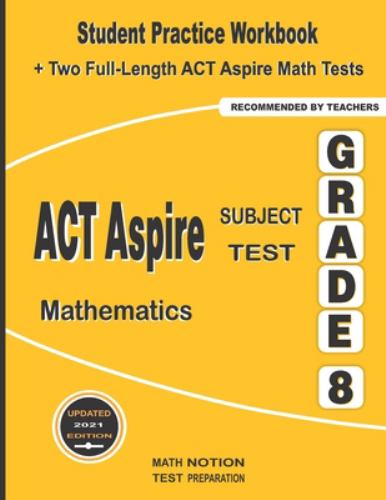 ACT Aspire Subject Test Mathematics Grade 8 : Student Practice Workbook ...