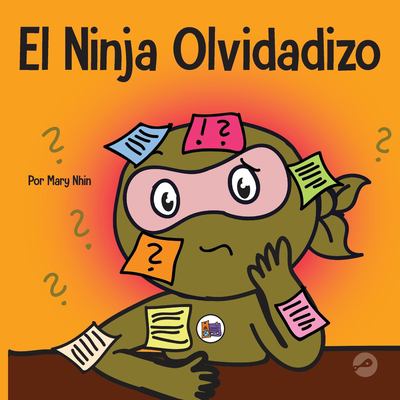 El Ninja Olvidadizo: Un libro para niños sobre cómo mejorar las ...