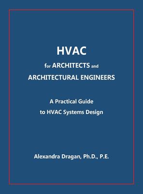 HVAC for ARCHITECTS and ARCHITECTURAL ENGINEERS : A Practical Guide to ...