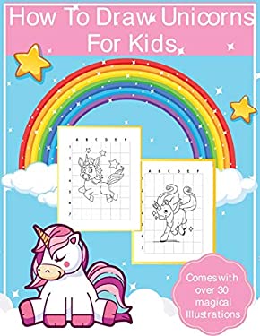 How To Draw Unicorns For Kids: Art Activity Book for Kids Of All Ages ...