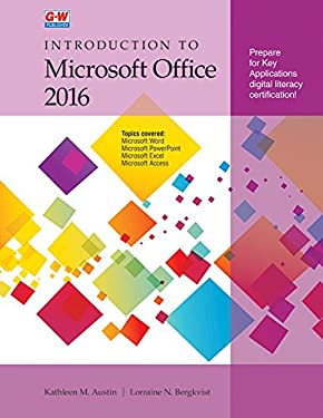 Introduction to Microsoft Office 2016 book by Kathleen M. Austin, Lorraine N. Bergkvist ...