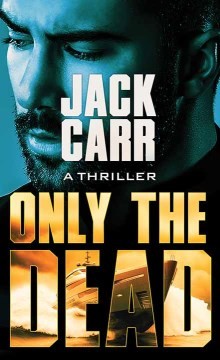 Only the Dead : Terminal List book by Jack Carr: 9781638087786