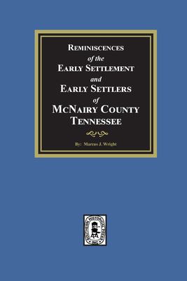 Reminiscences of the Early Settlement and Early Settlers of McNairy ...
