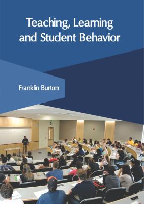 Teaching, Learning and Student Behavior book by Franklin Burton ...