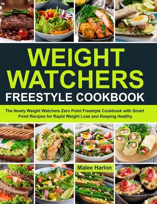 Weight Watchers Freestyle Cookbook : The Newly Weight Watchers Zero ...