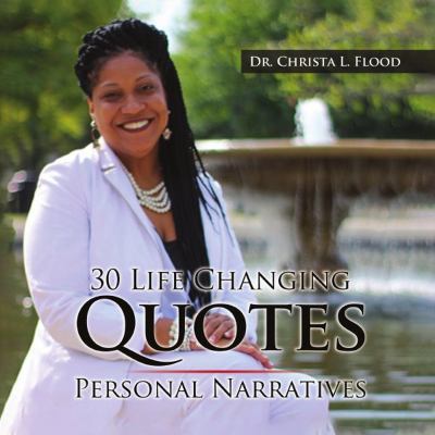 30 Life Changing Quotes : Personal Narratives book by Christa L Flood ...