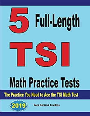 5 Full-Length TSI Math Practice Tests : The Practice You Need to Ace ...