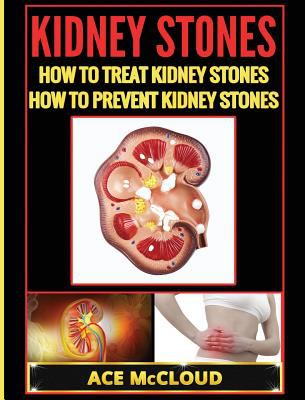 Kidney Stones : How to Treat Kidney Stones: How to Prevent Kidney ...