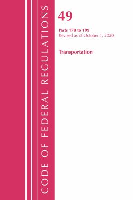 Code of Federal Regulations, Title 49 Transportation 178-199, Revised ...