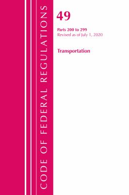 Code of Federal Regulations, Title 49 Transportation 200-299, Revised ...