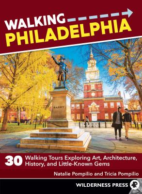 Walking Philadelphia : 30 Walking Tours Exploring Art, Architecture ...