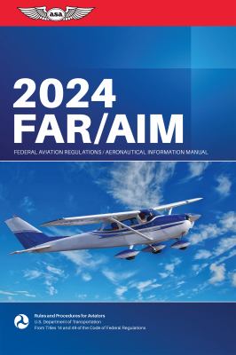 Far/aim 2024 : Federal Aviation Regulations/Aeronautical Information ...
