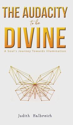 The Audacity to be Divine used book by Judith Halbreich: 9781645363620