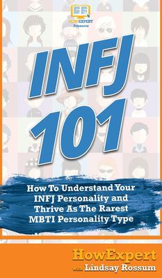 Infj 101 : How to Understand Your INFJ Personality and Thrive As the ...