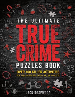 The Ultimate True Crime Puzzles Book used book by Jack Rosewood ...