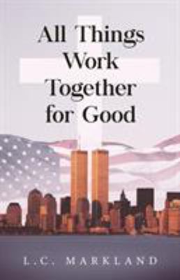 All Things Work Together for Good book by Pau Markland: 9781643674322