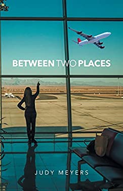 Between Two Places book by Judy Meyers: 9781640881112