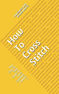 How to Cross Stitch : Your Step by Step Guide to Cross Stitching ...