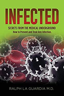 Infected: Secrets From The Medical Underground book by Ralph La Guardia ...