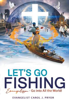 Let's Go Fishing book by Carol J Pryor: 9781646741717