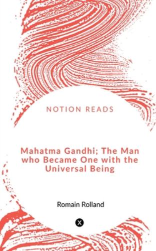 Mahatma Gandhi; The Man who Became One with the Universal Being book by ...