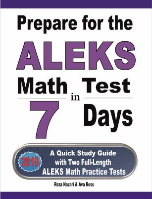 Prepare for the ALEKS Math Test in 7 Days : A Quick Study Guide with ...