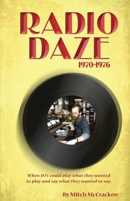 Radio Daze 1970-1976 : When DJ's Could Play What They Wanted to Play ...