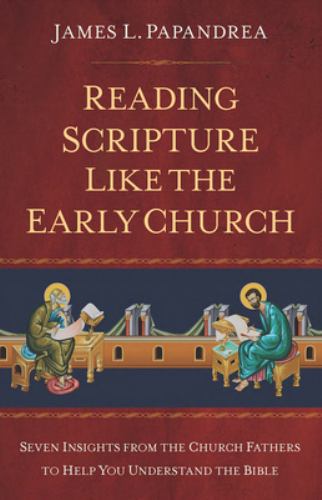Reading Scripture Like the Church Fathers used book by Jim Papandrea ...