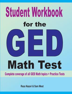 Student Workbook for the GED Math Test : Complete Coverage of All GED ...