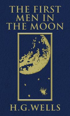 The First Men in the Moon : The Original 1901 Edition book by H. G ...