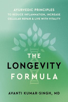 The Longevity Formula : Ayurvedic Principles to Reduce Inflammation ...