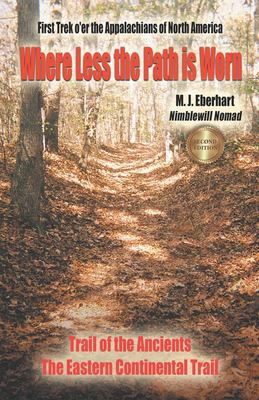 Where Less the Path Is Worn : First Trek o'er the Appalachians of North ...