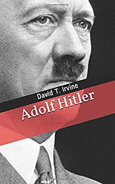 Adolf Hitler book by David T. Irvine: 9781655128950