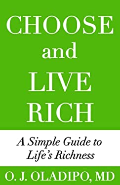 Choose and Live Rich : A Simple Guide to Life's Richness book by O. J ...