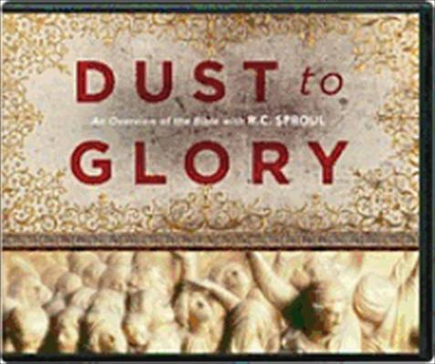 Dust To Glory An Overview Of The Bible With R C Sproul Copy