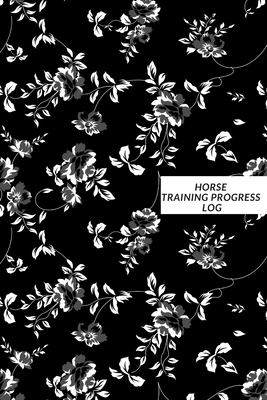 Horse Training Progress Log: Horse Training goal Journal | Horse Record ...